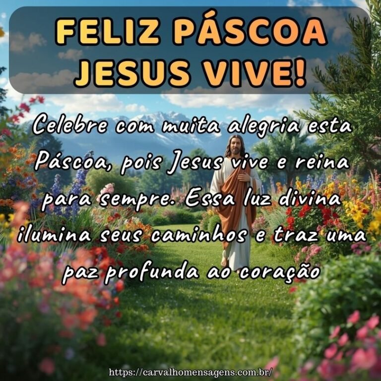 Feliz Páscoa, Jesus vive! 50 mensagens lindas para compartilhar